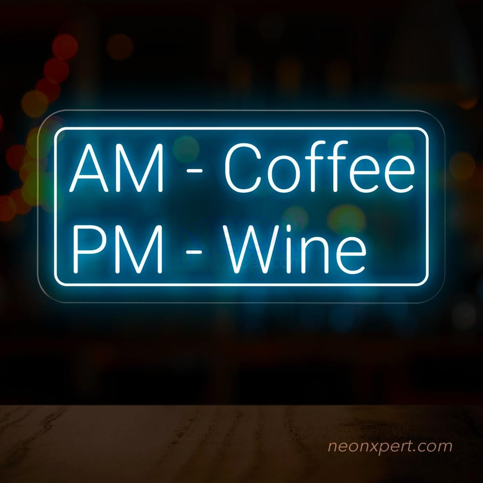 AM Coffee PM Wine - Illuminate Your Space with Humorous Coffee Neon ...