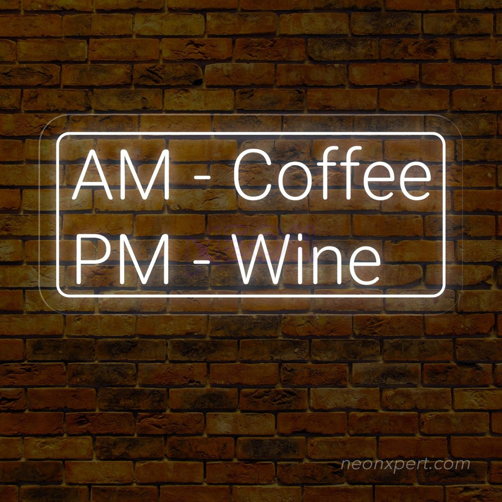 AM Coffee PM Wine - Illuminate Your Space with Humorous Coffee Neon ...