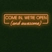 Come In, We're Open (and awesome) - Funny Open Neon Sign For Business ...